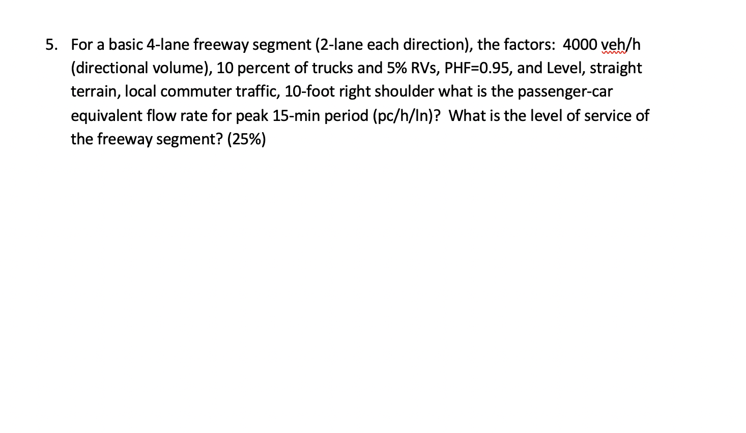 Solved 5. For a basic 4-lane freeway segment (2-lane each | Chegg.com