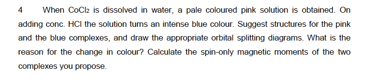 Solved 4 When CoCl2 is dissolved in water, a pale coloured | Chegg.com