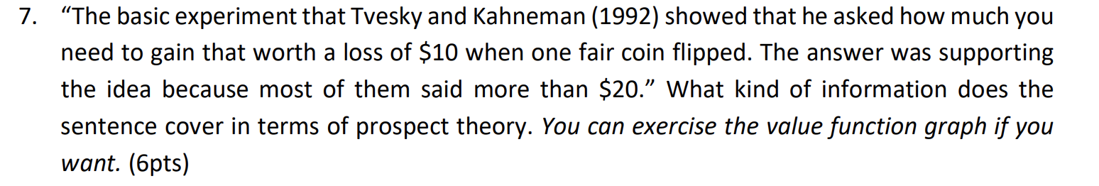 Solved 7. “The basic experiment that Tvesky and Kahneman | Chegg.com