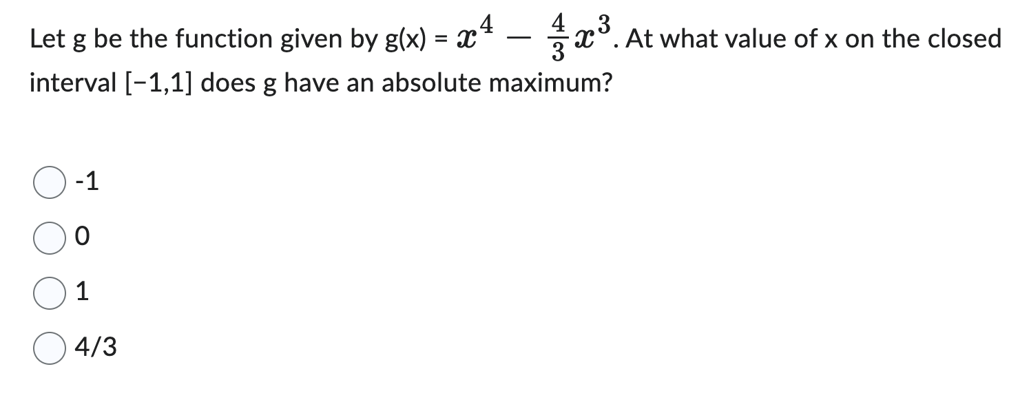 Solved Let g be the function given by g(x)=x4−34x3. At what | Chegg.com