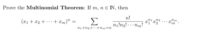 Solved Prove the Multinomial Theorem: If m, nE IN, then n! | Chegg.com