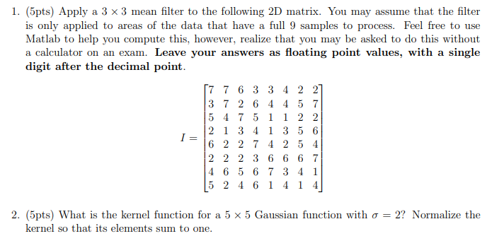 Solved 1. (5pts) Apply a 3×3 mean filter to the following 2 | Chegg.com