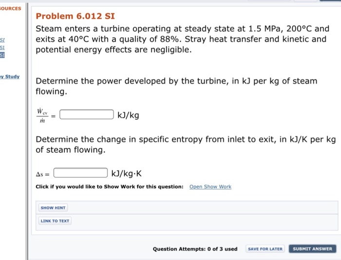 Solved OURCES Problem 6.012 SI Steam enters a turbine | Chegg.com