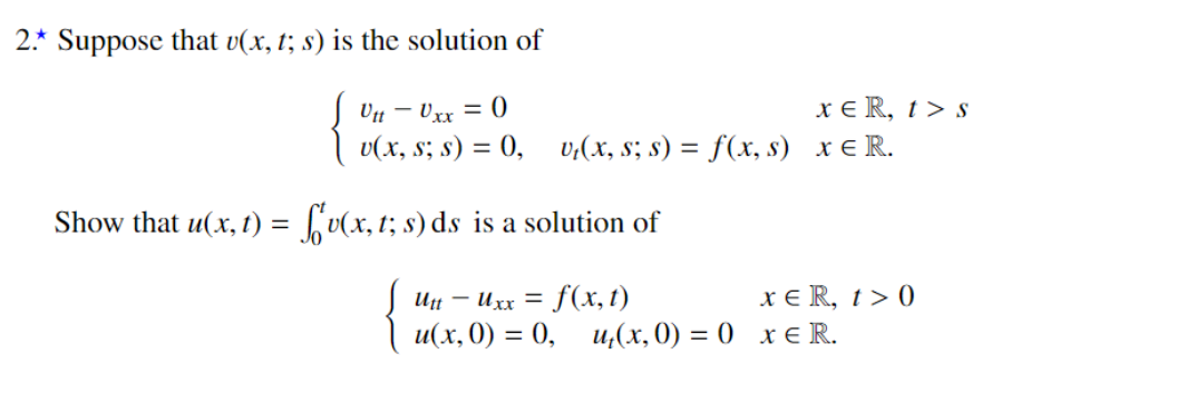 Solved 2. ⋆ Suppose that v(x,t;s) is the solution of Show | Chegg.com