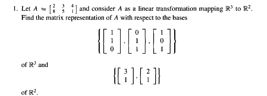 Solved 1. Let A = [§ 1) and consider A as a linear | Chegg.com