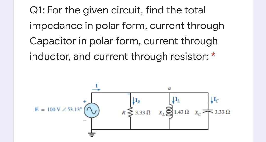 Solved Q1: For the given circuit, find the total impedance | Chegg.com
