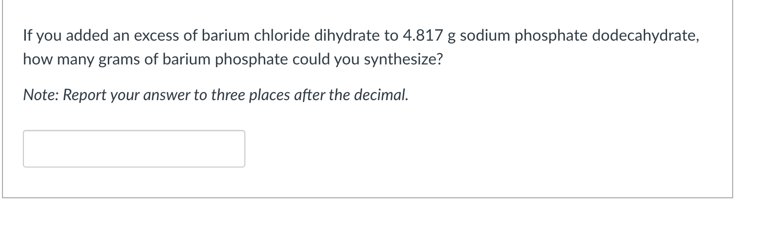 Solved If you added an excess of barium chloride dihydrate | Chegg.com