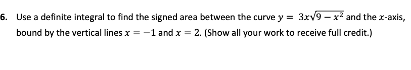 Solved 6. Use a definite integral to find the signed area | Chegg.com