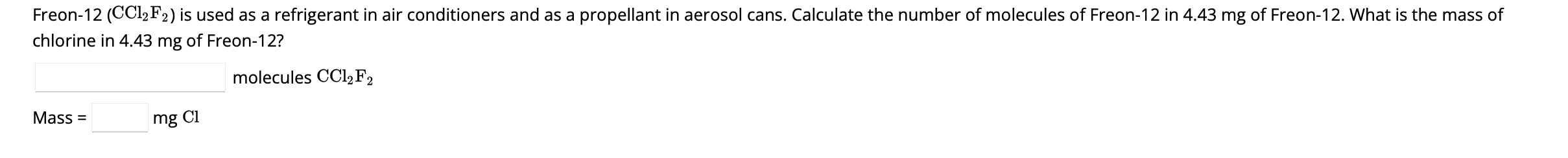 Solved Freon-12 (CCl2 F2) is used as a refrigerant in air | Chegg.com