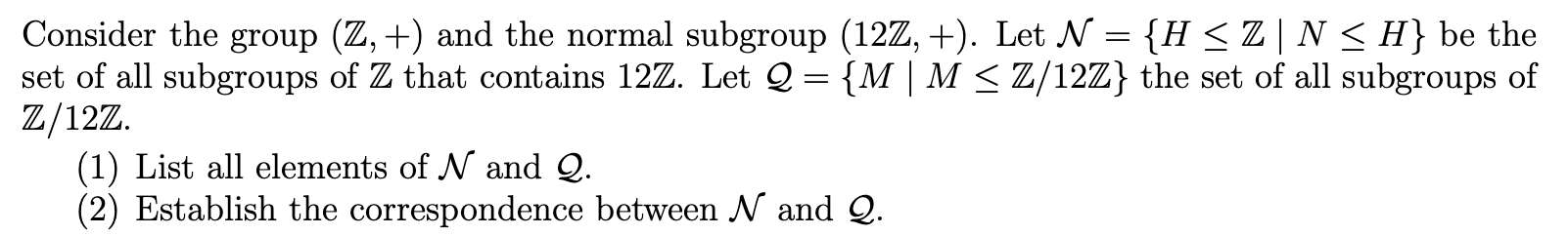 Solved Consider the group (Z, +) and the normal subgroup | Chegg.com
