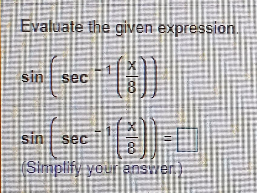 Solved Evaluate the given expression. sin sec sin sec | Chegg.com
