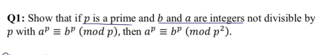 Solved Q1: Show that if p is a prime and b and a are | Chegg.com