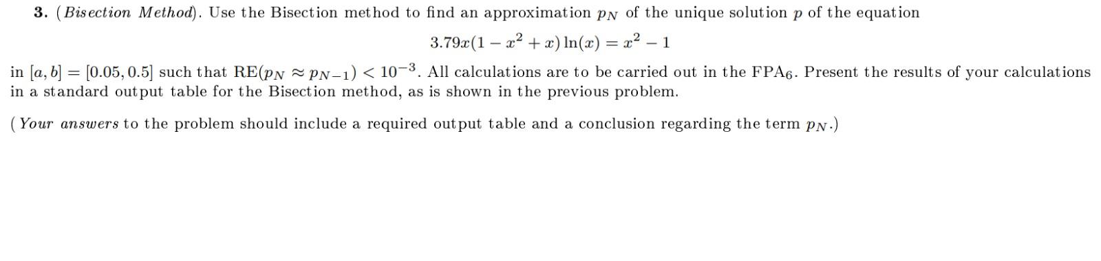 Solved = - 3. (Bisection Method). Use the Bisection method | Chegg.com