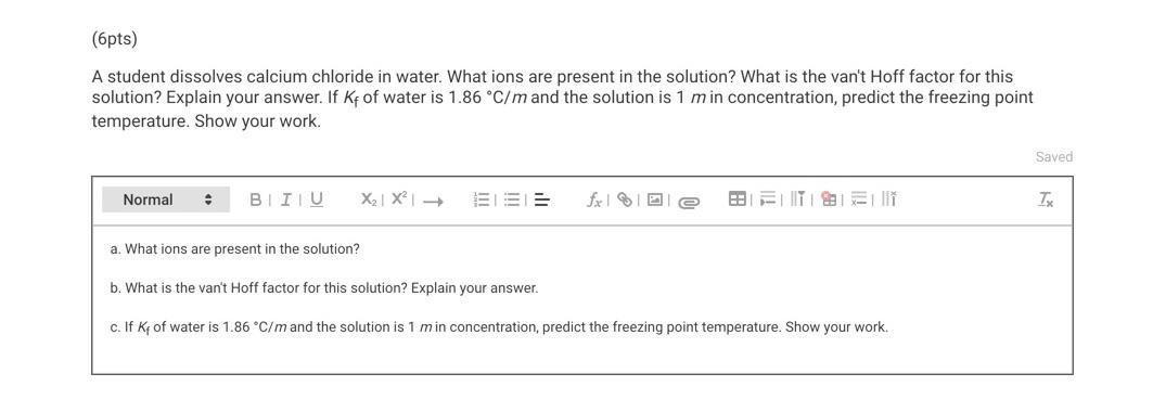 Solved (6pts) A student dissolves calcium chloride in water. | Chegg.com