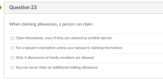Solved Question 23 When claiming allowances, a person can | Chegg.com