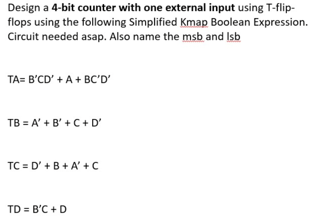 Solved Design a 4-bit counter with one external input using | Chegg.com