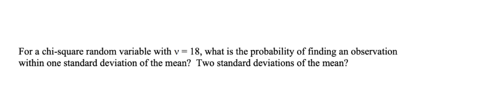 Solved For a chi-square random variable with v= 18, what is | Chegg.com