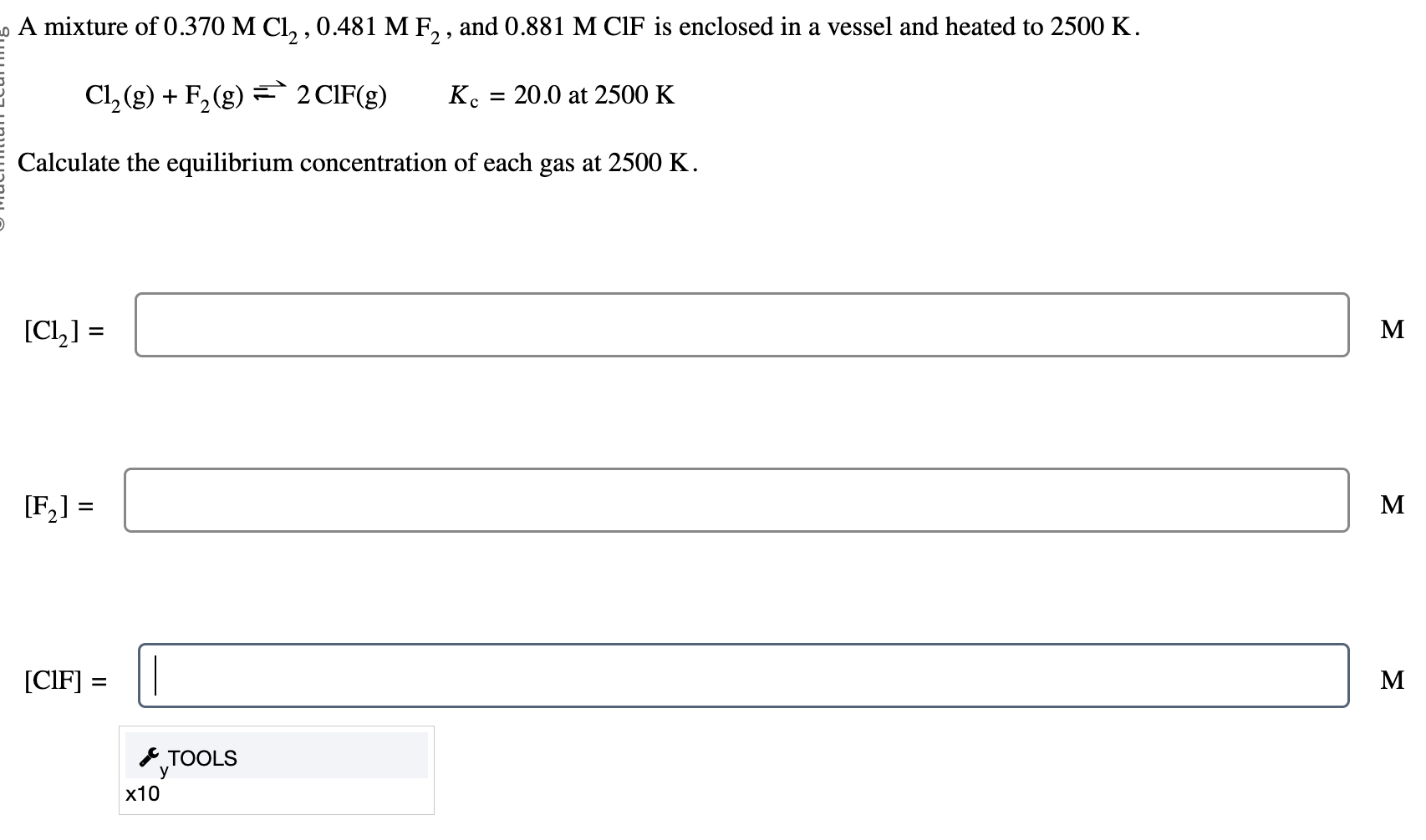 Solved Cl2( g)+F2( g)⇌2ClF(g)Kc=20.0 at 2500 K Calculate the | Chegg.com