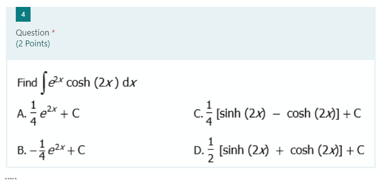 Solved Question 2 Points A Find ſex Cosh 2x Dx A B