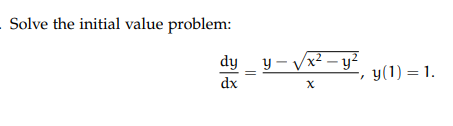 Solved Solve the initial value problem: dy y-Vx2 - y2 | Chegg.com