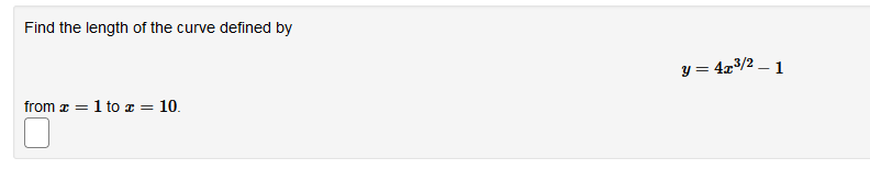 Solved Find the length of the curve defined by y=4x3/2−1 | Chegg.com