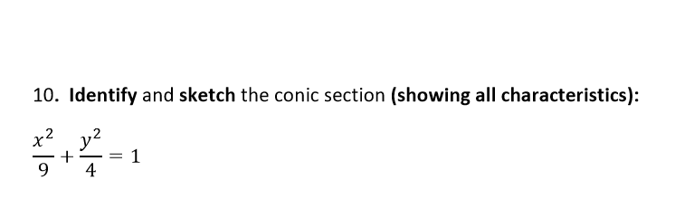 Solved 10. Identify and sketch the conic section (showing | Chegg.com