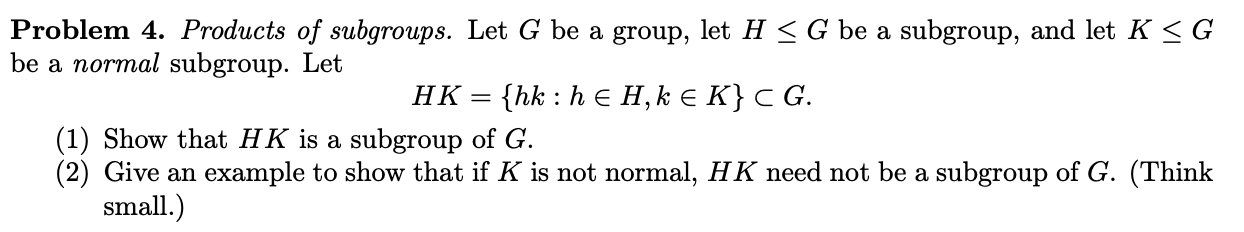 Solved Problem 4. Products of subgroups. Let G be a group, | Chegg.com