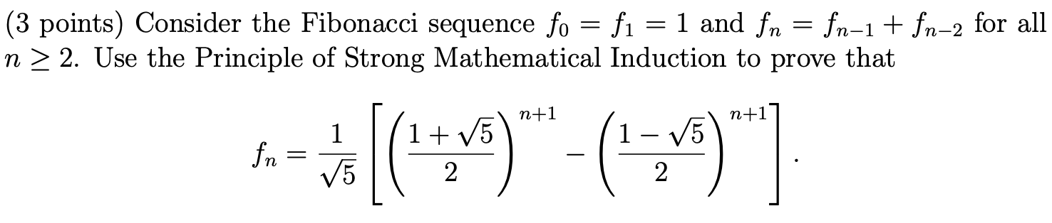 Solved (3 points) Consider the Fibonacci sequence f0=f1=1 | Chegg.com
