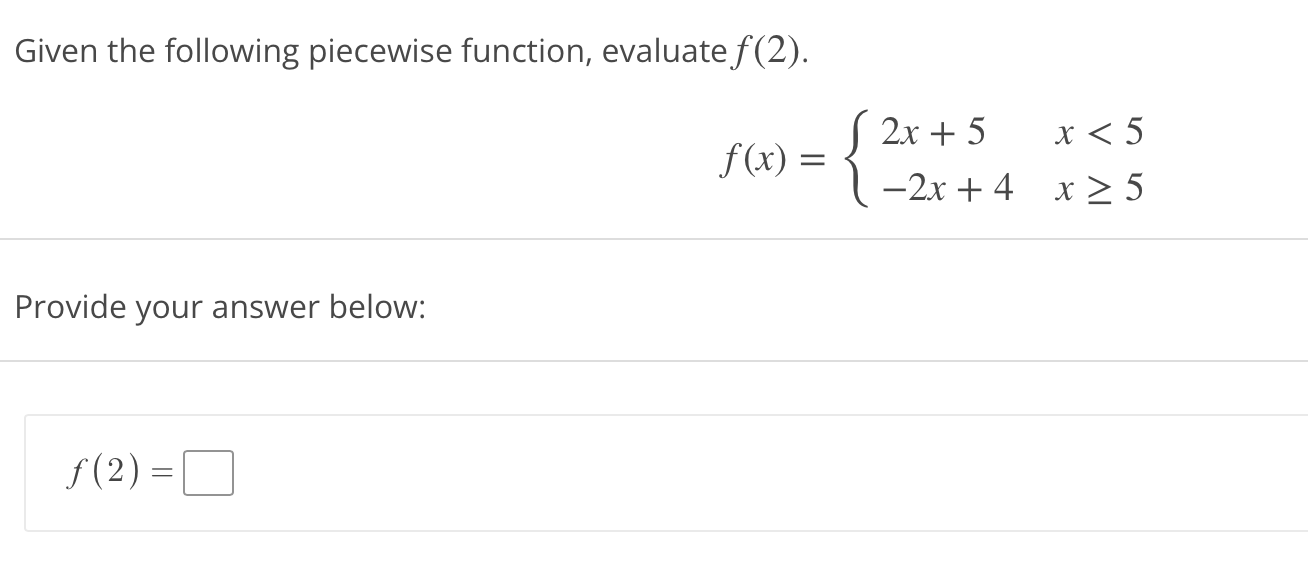 Solved Given the following piecewise function, evaluate f(2) | Chegg.com