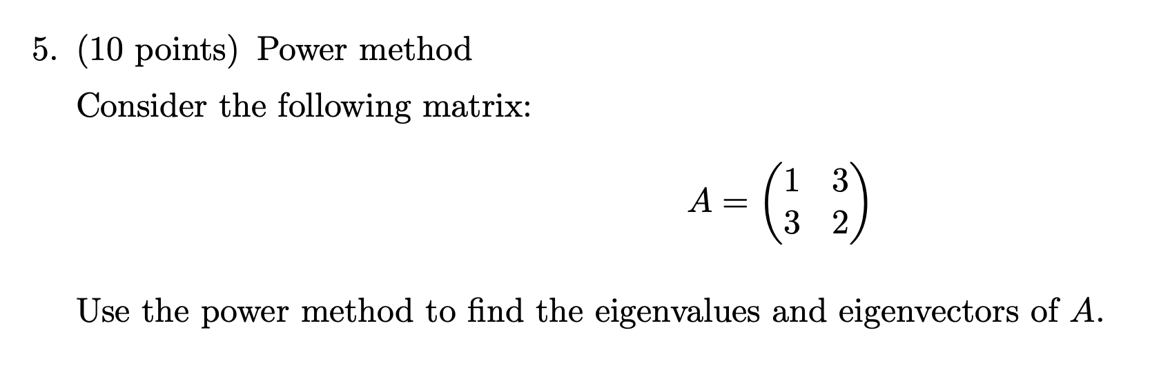 Solved 5. (10 points) Power method Consider the following | Chegg.com