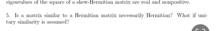 Solved eigenvalues of the square of a skew-Hermitian matrix | Chegg.com