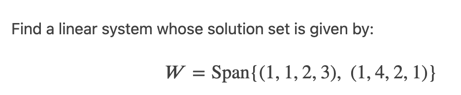Solved Find a linear system whose solution set is given by: | Chegg.com