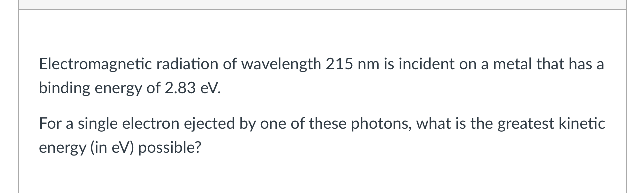 Solved Electromagnetic radiation of wavelength 215 nm is | Chegg.com