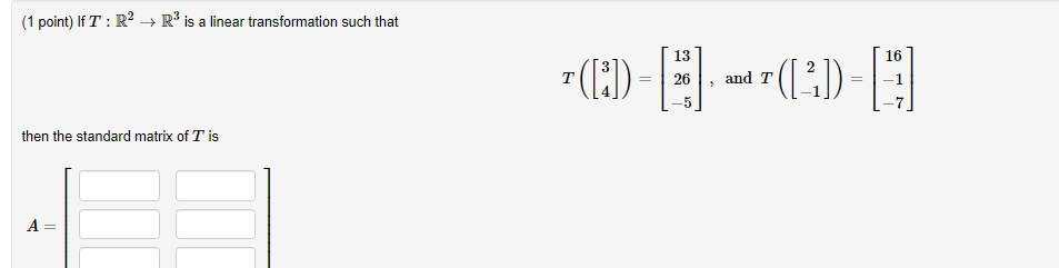 Solved (1 point) If T: R2 + R3 is a linear transformation | Chegg.com