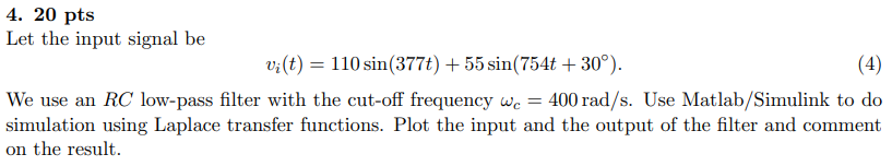 Solved 4. 20pts Let the input signal be | Chegg.com