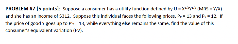 Solved PROBLEM \#7 [5 points]: Suppose a consumer has a | Chegg.com