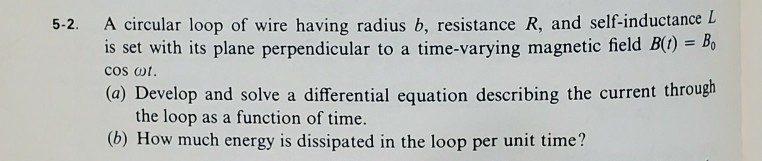 Solved 5-2. A circular loop of wire having radius b, | Chegg.com