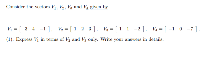 Solved Consider the vectors V1, V2, V3 and V4 given by V1 = | Chegg.com