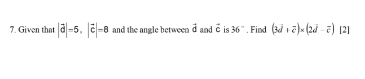 Solved 7. Given that (äl=5, 10 =8 and the angle between ở | Chegg.com