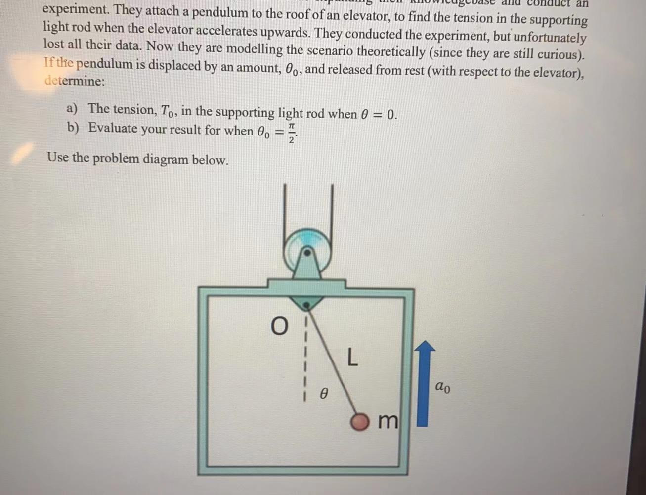 Solved an experiment. They attach a pendulum to the roof of | Chegg.com