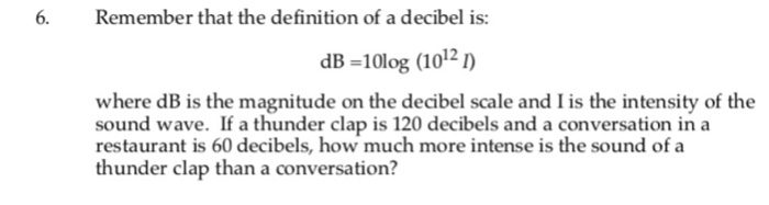 Solved 6. Remember that the definition of a decibel is dB | Chegg.com