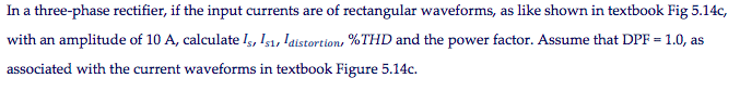 Solved In a three-phase rectifier, if the input currents are | Chegg.com