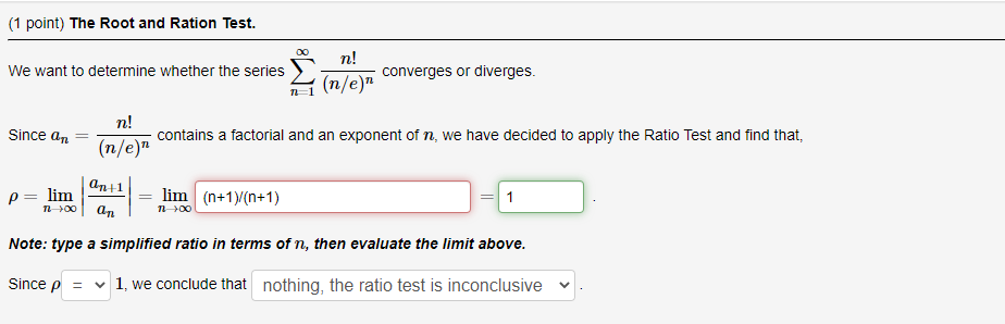 Solved (1 point) The Root and Ration Test. We want to | Chegg.com
