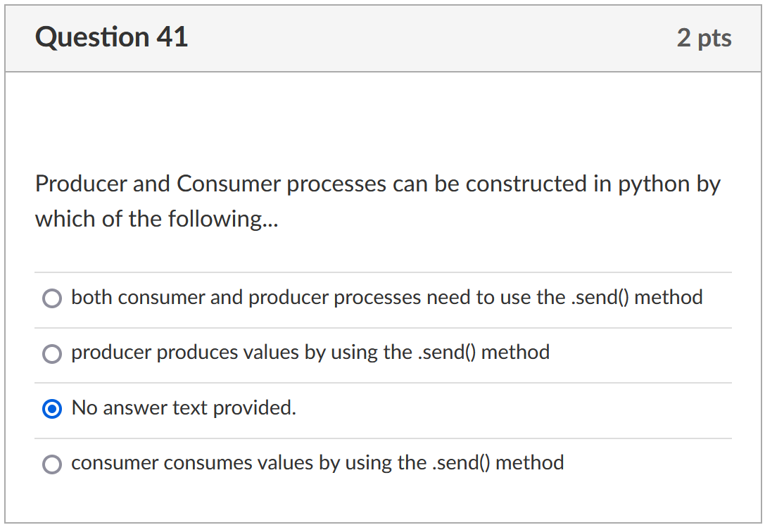 Solved Question 41 2 pts Producer and Consumer processes can | Chegg.com