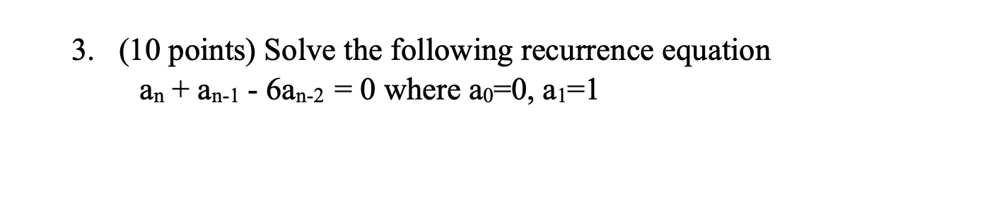 Solved 3. (10 points) Solve the following recurrence | Chegg.com