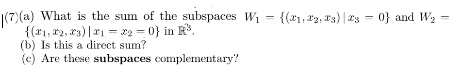 Solved (7)(a) What is the sum of the subspaces | Chegg.com