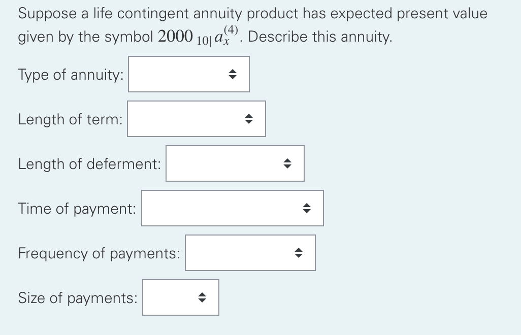 Suppose a life contingent annuity product has | Chegg.com