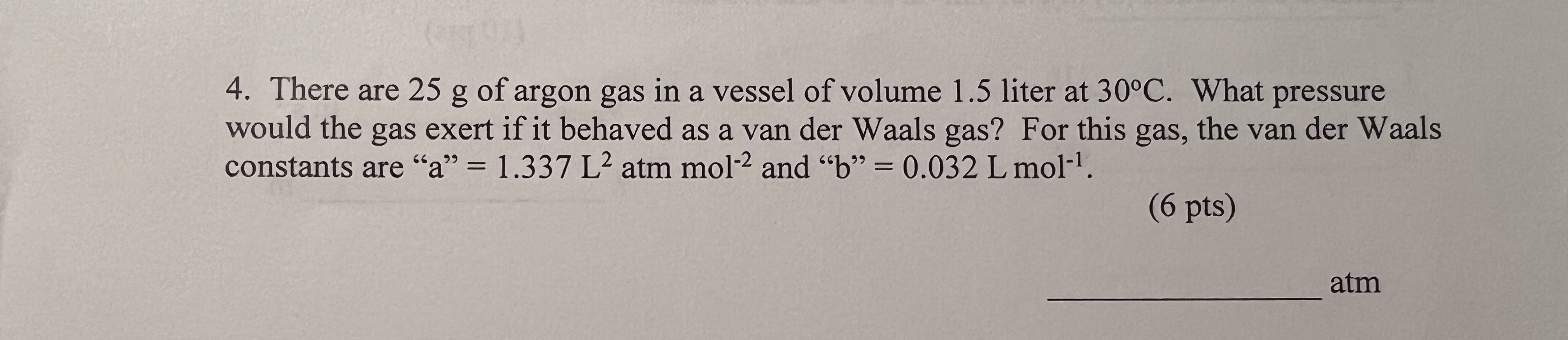 Solved 4. There are 25 g of argon gas in a vessel of volume | Chegg.com