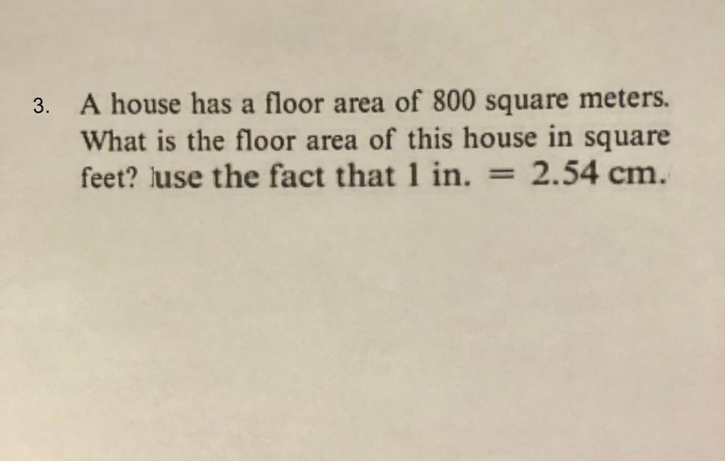 Solved 3. A house has a floor area of 800 square meters. | Chegg.com