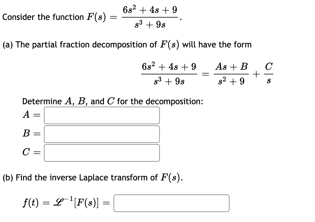 Solved Consider the function F(s) = 6s2 + 4s + 9 83 + 9s (a) | Chegg.com